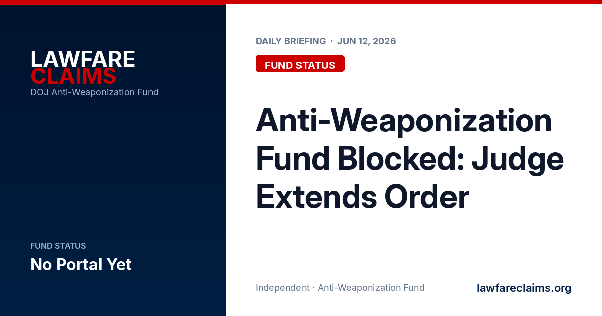 Anti-Weaponization Fund Blocked: Judge Extends Order